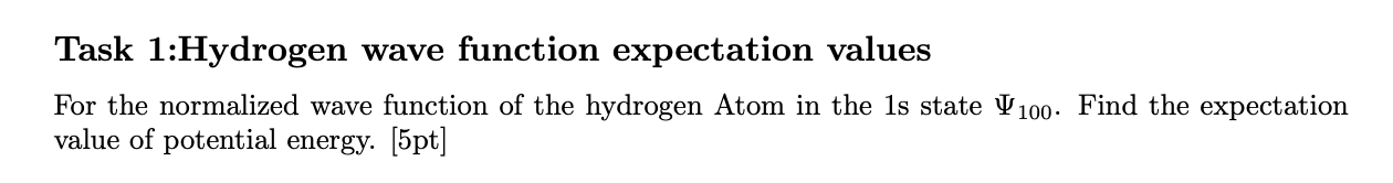 Solved Task 1:Hydrogen wave function expectation valuesFor | Chegg.com Solved Task 1:Hydrogen wave function expectation valuesFor | Chegg.com