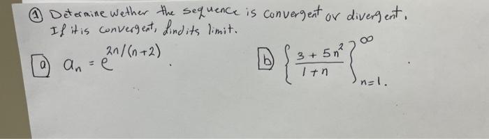 Solved determine wether the sequence is convergent or | Chegg.com