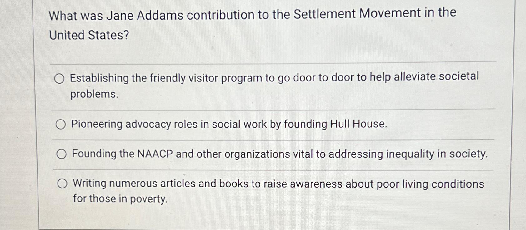 Solved What was Jane Addams contribution to the Settlement | Chegg.com