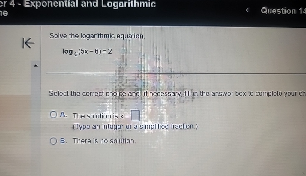 Solved Solve the logarithmic equation.log6(5x-6)=2Select the | Chegg.com