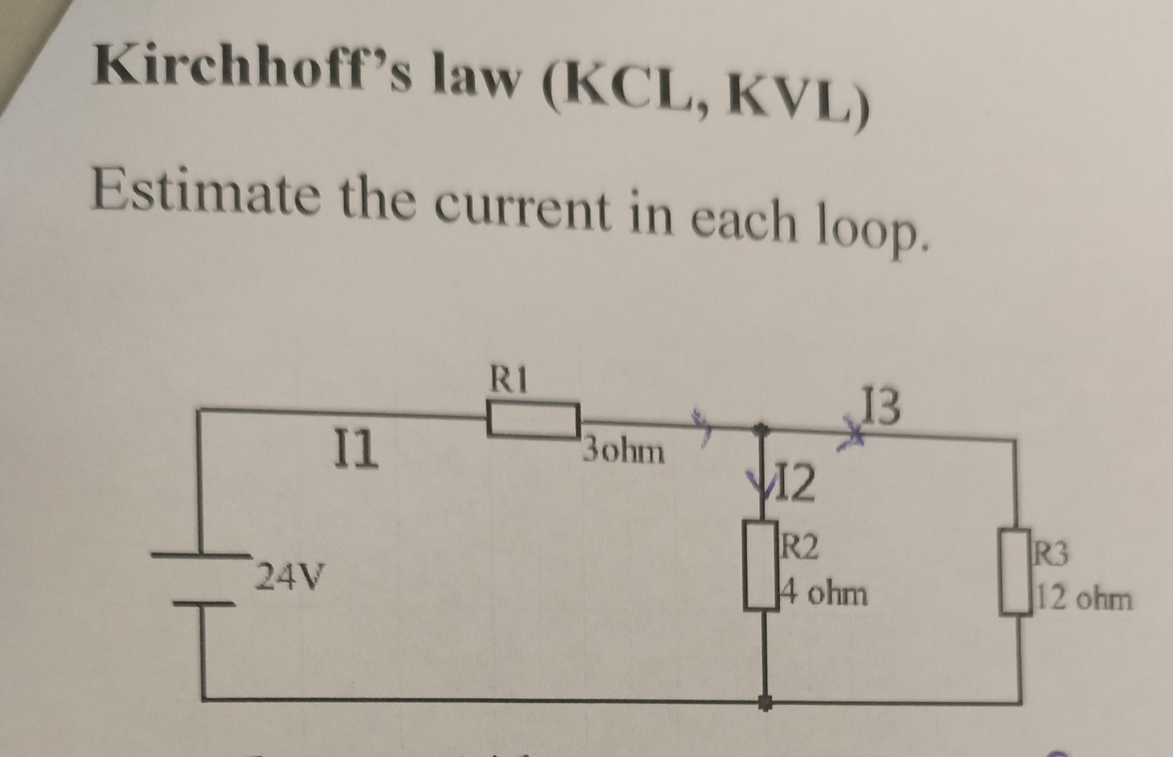 Solved Kirchhoff's law (KCL, KVL) Estimate the current in | Chegg.com