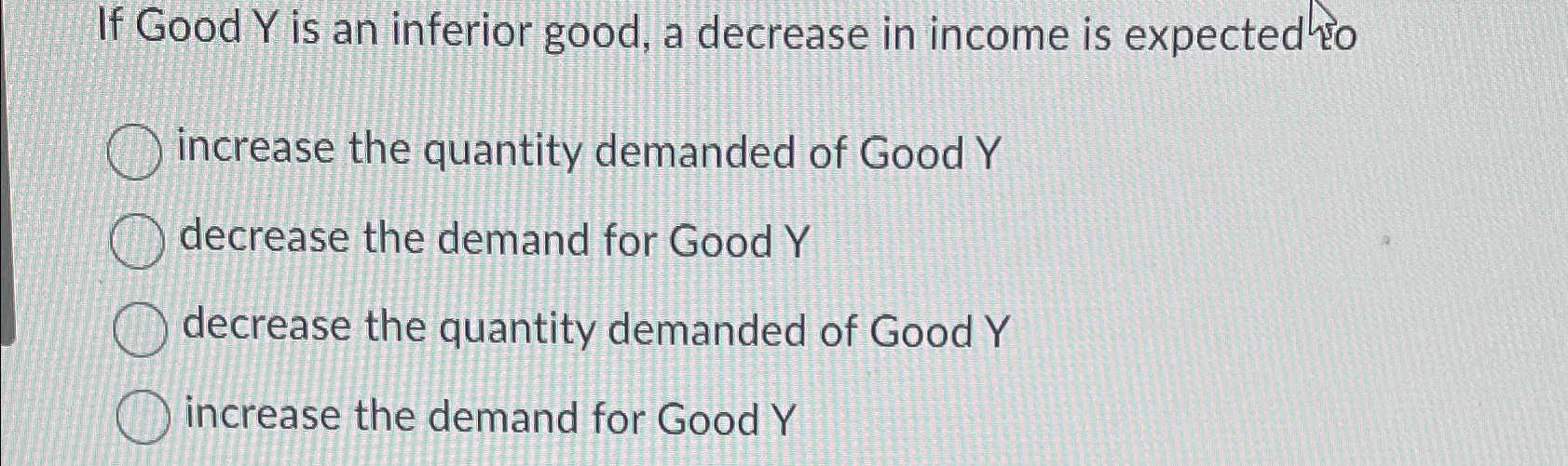 Solved If Good Y ﻿is an inferior good, a decrease in income | Chegg.com