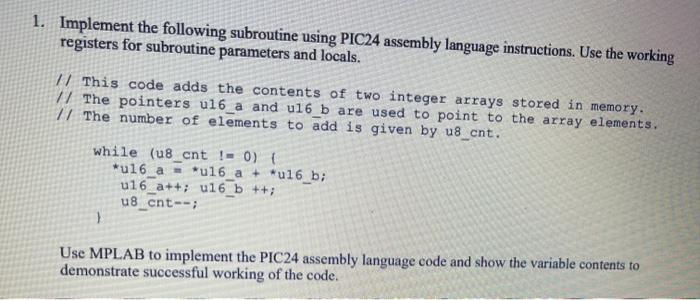 Solved 1. Implement the following subroutine using PIC24 | Chegg.com