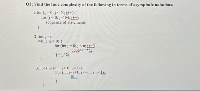 Solved Q2: Find the time complexity of the following in | Chegg.com