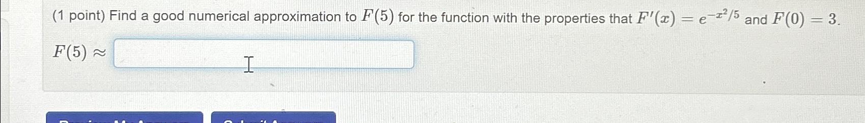 Solved (1 ﻿point) ﻿Find a good numerical approximation to | Chegg.com