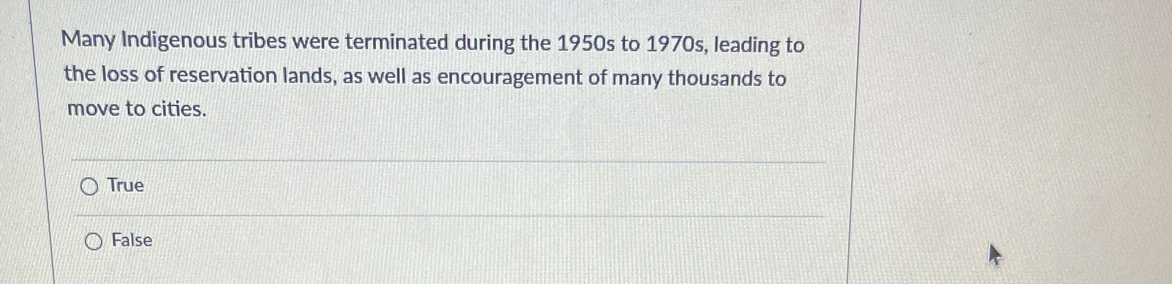 Solved Many Indigenous tribes were terminated during the | Chegg.com