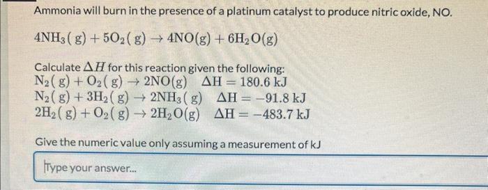 Solved Ammonia will burn in the presence of a platinum | Chegg.com