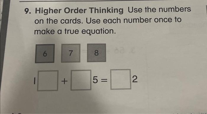 Solved 9. Higher Order Thinking Use the numbers on the | Chegg.com