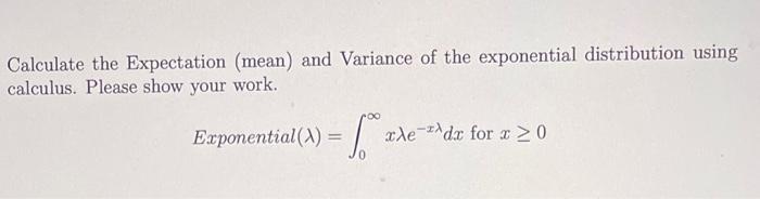 Solved Calculate the Expectation (mean) and Variance of the | Chegg.com
