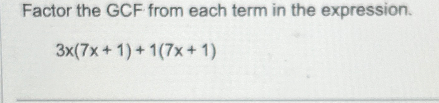 Solved Factor the GCF from each term in the | Chegg.com