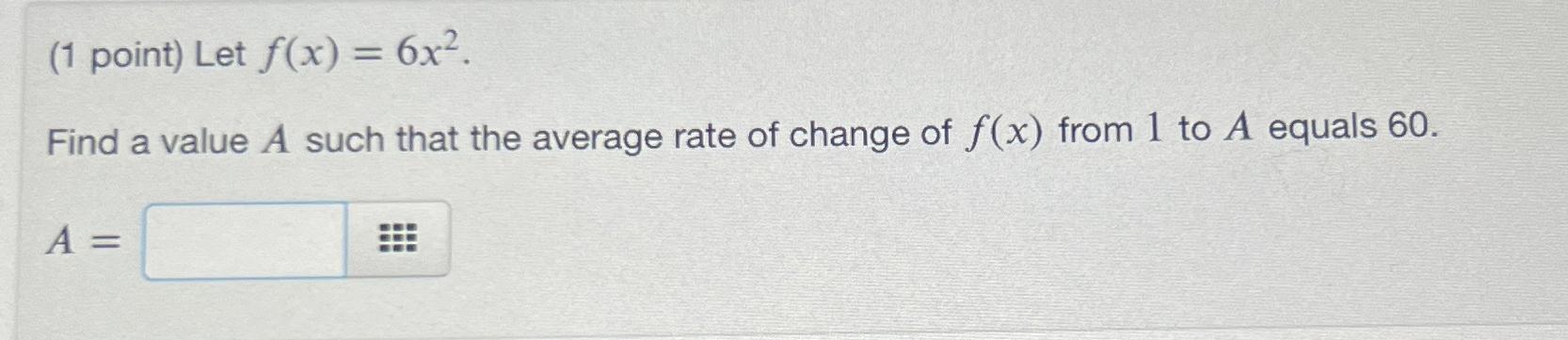 Solved (1 ﻿point) ﻿Let f(x)=6x2.Find a value A such that the | Chegg.com