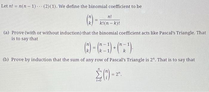 Solved Let n! = n(n-1). (2)(1). We define the binomial | Chegg.com Solved Let n! = n(n-1). (2)(1). We define the binomial | Chegg.com