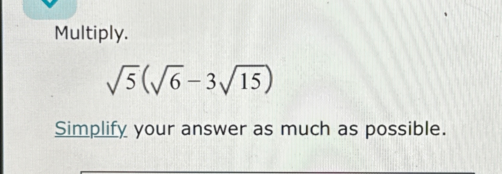 Solved Multiply.52(62-3152)Simplify your answer as much as | Chegg.com