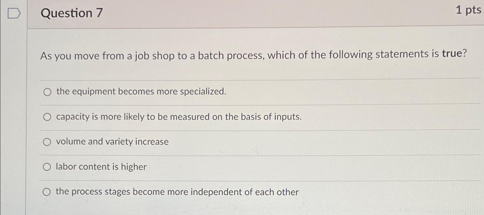 Solved Question 71 ﻿ptsAs you move from a job shop to a | Chegg.com