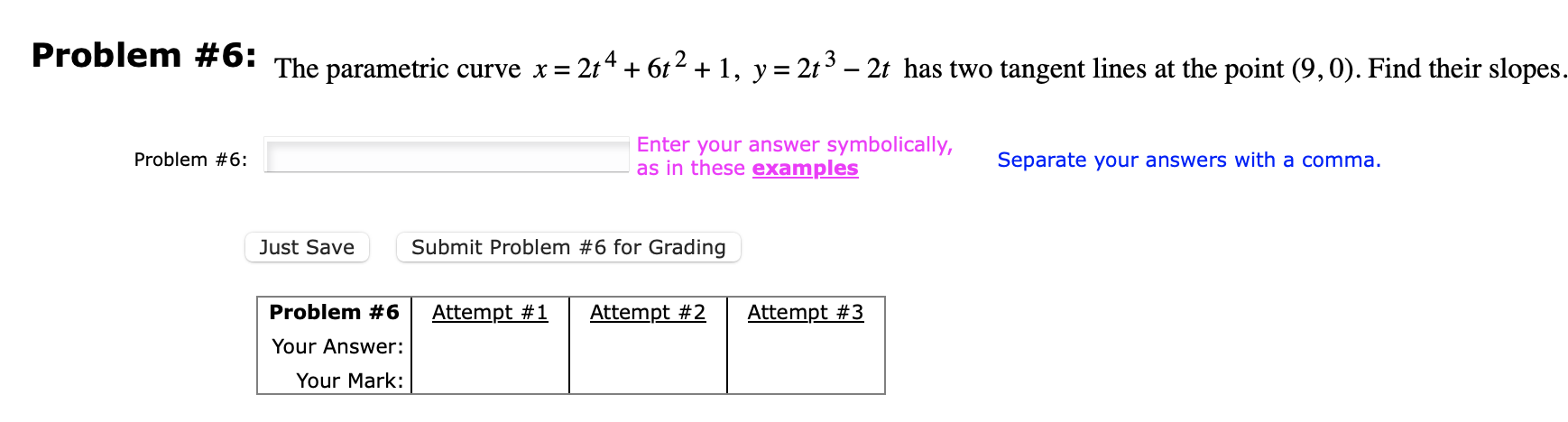 Solved Problem #6: The parametric curve x=2t4+6t2+1,y=2t3-2t | Chegg.com