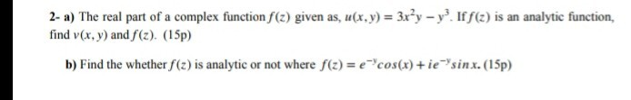 Solved 2- a) The real part of a complex function f(z) given | Chegg.com