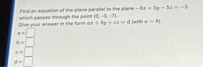 Solved Find an equation of the plane parallel to the plane | Chegg.com