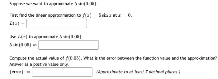Solved Suppose we want to approximate 5 sin(0.05). First | Chegg.com