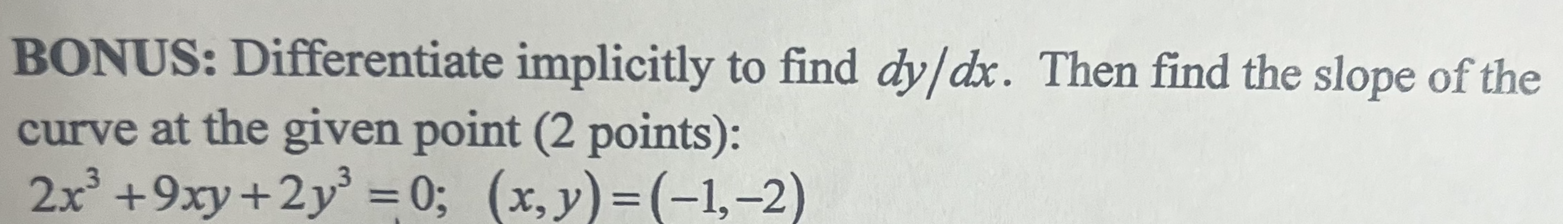 Solved BONUS: Differentiate implicitly to find dydx. ﻿Then | Chegg.com