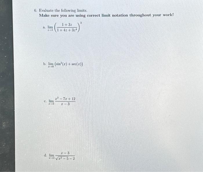 Solved 6. Evaluate the following limits. Make sure you are | Chegg.com