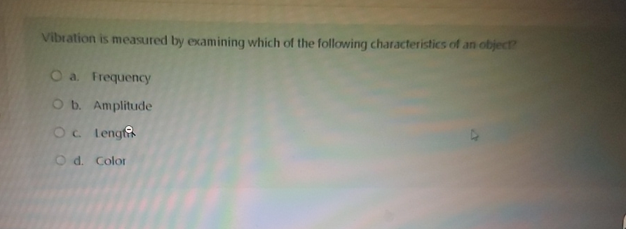 Solved Vibration is measured by examining which of the | Chegg.com