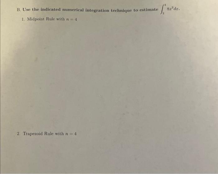 B. Use the indicated numerical integration technique | Chegg.com