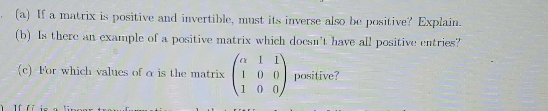 Solved (a) If a matrix is positive and invertible, must its | Chegg.com