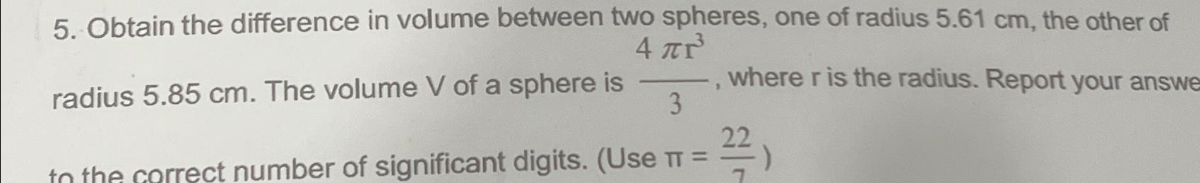Solved Obtain the difference in volume between two spheres, | Chegg.com