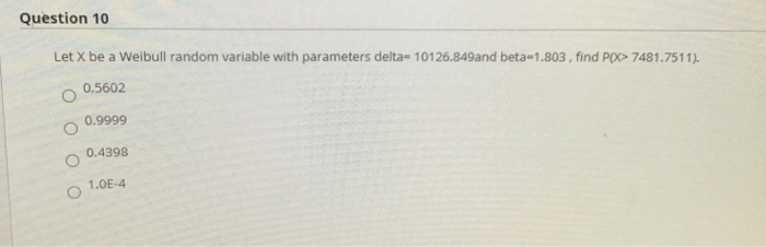 Solved Question 8 Let X be a Weibull random variable with | Chegg.com
