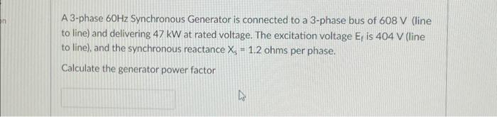Solved A 3-phase 60 Hz Synchronous Generator is connected to | Chegg.com