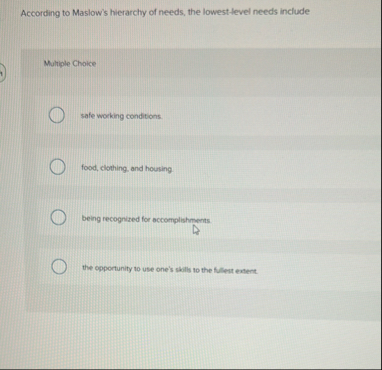 Solved According to Maslow's hierarchy of needs, the lowest | Chegg.com