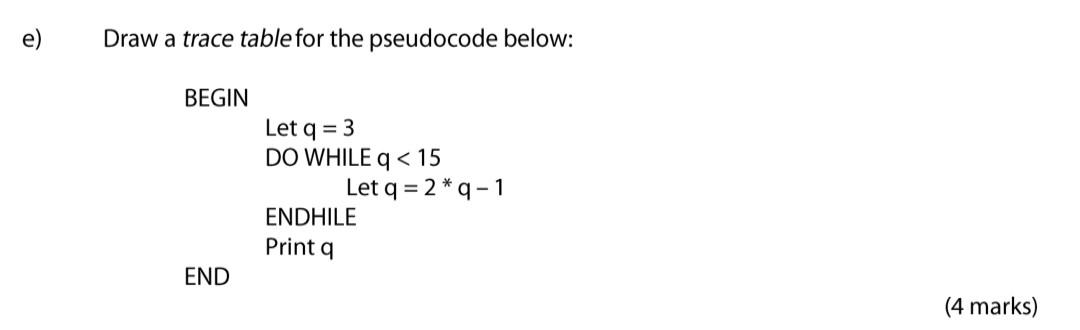 Solved E Draw A Trace Table For The Pseudocode Below Begin 9521