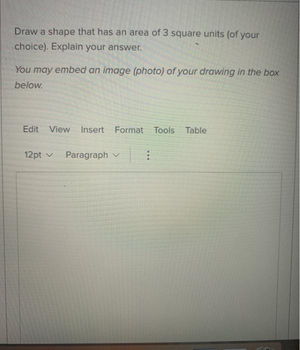 Solved Draw a shape that has an area of 3 square units (of | Chegg.com