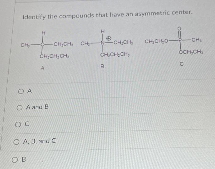 Solved Identify the compounds that have an asymmetric | Chegg.com