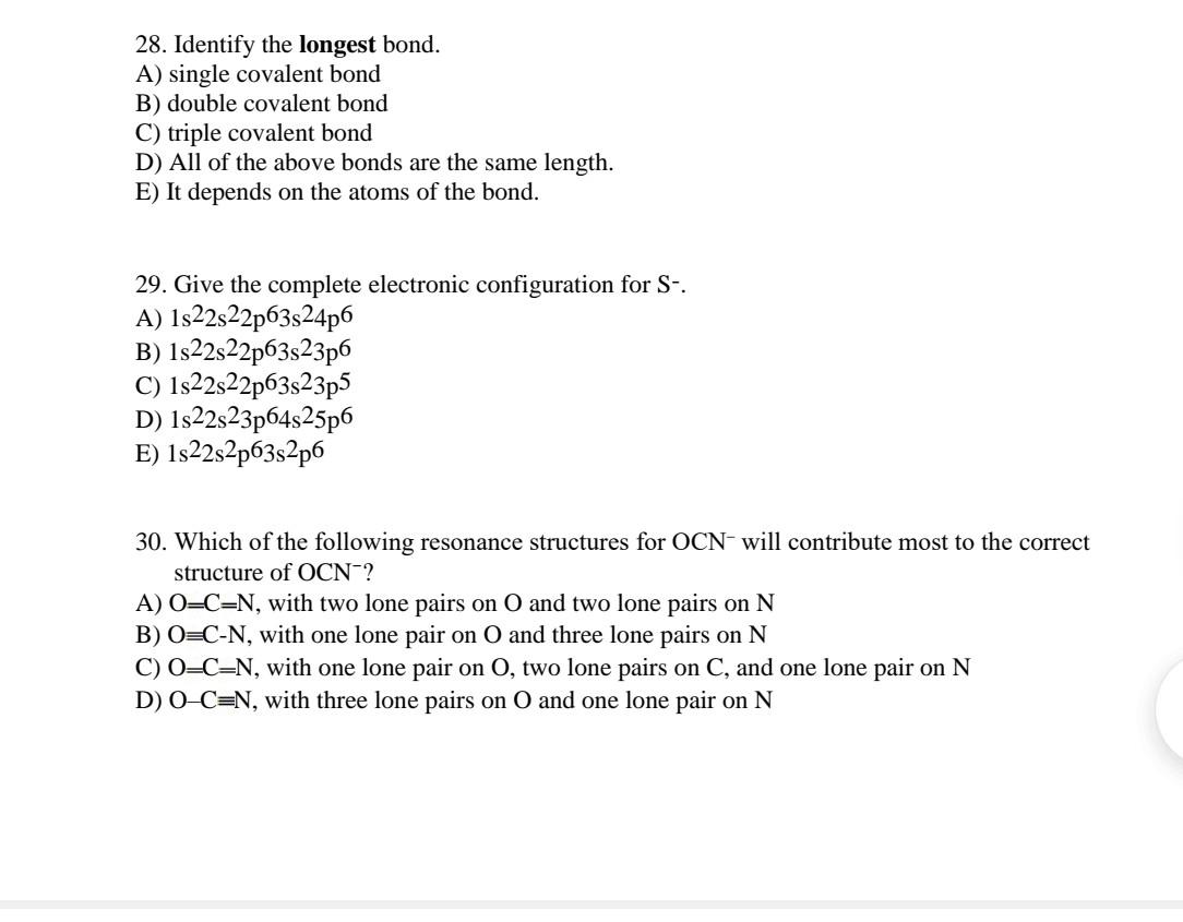 Solved 28. Identify the longest bond. A) single covalent | Chegg.com