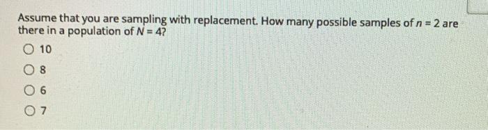 Solved Assume that you are sampling with replacement. How | Chegg.com
