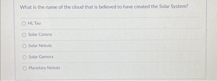 Solved What is the name of the cloud that is believed to | Chegg.com