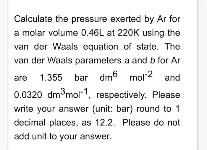 Solved Calculate the pressure exerted by Ar for a molar | Chegg.com