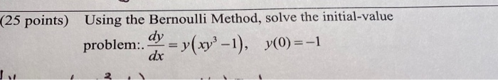 Solved (25 points Using the Bernoulli Method, solve the | Chegg.com
