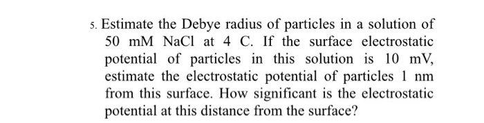 Solved 5. Estimate the Debye radius of particles in a | Chegg.com
