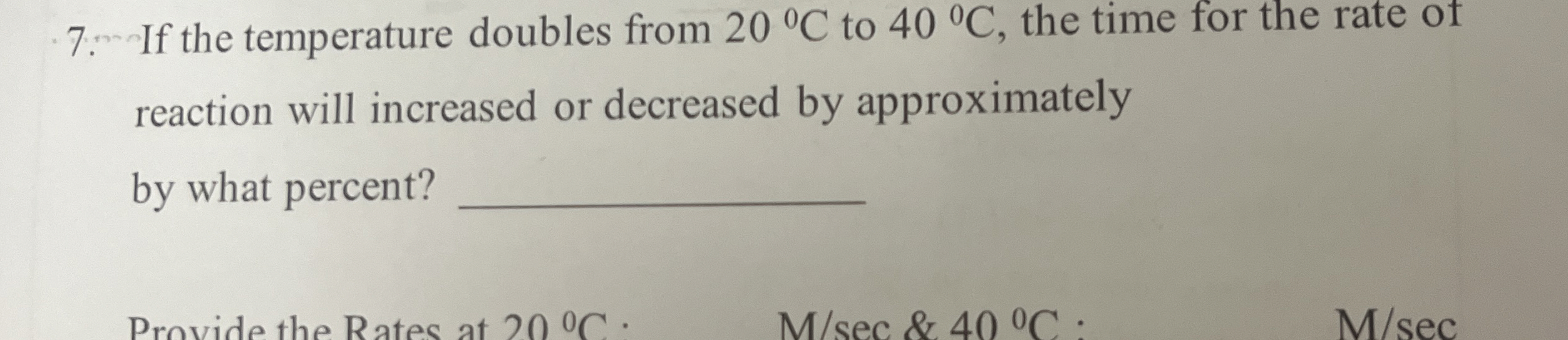Solved 7...If the temperature doubles from 20°C ﻿to 40°C, | Chegg.com