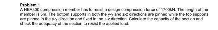 Solved Problem 1 A HEA300 compression member has to resist a | Chegg.com