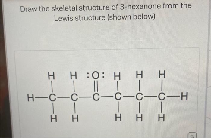 Solved Draw the skeletal structure of 3 -hexanone from the | Chegg.com