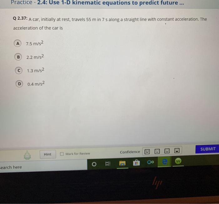 Solved Practice - 2.4: Use 1-D kinematic equations to | Chegg.com