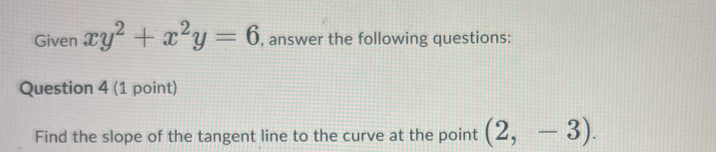 Solved Given xy2+x2y=6, ﻿answer the following | Chegg.com