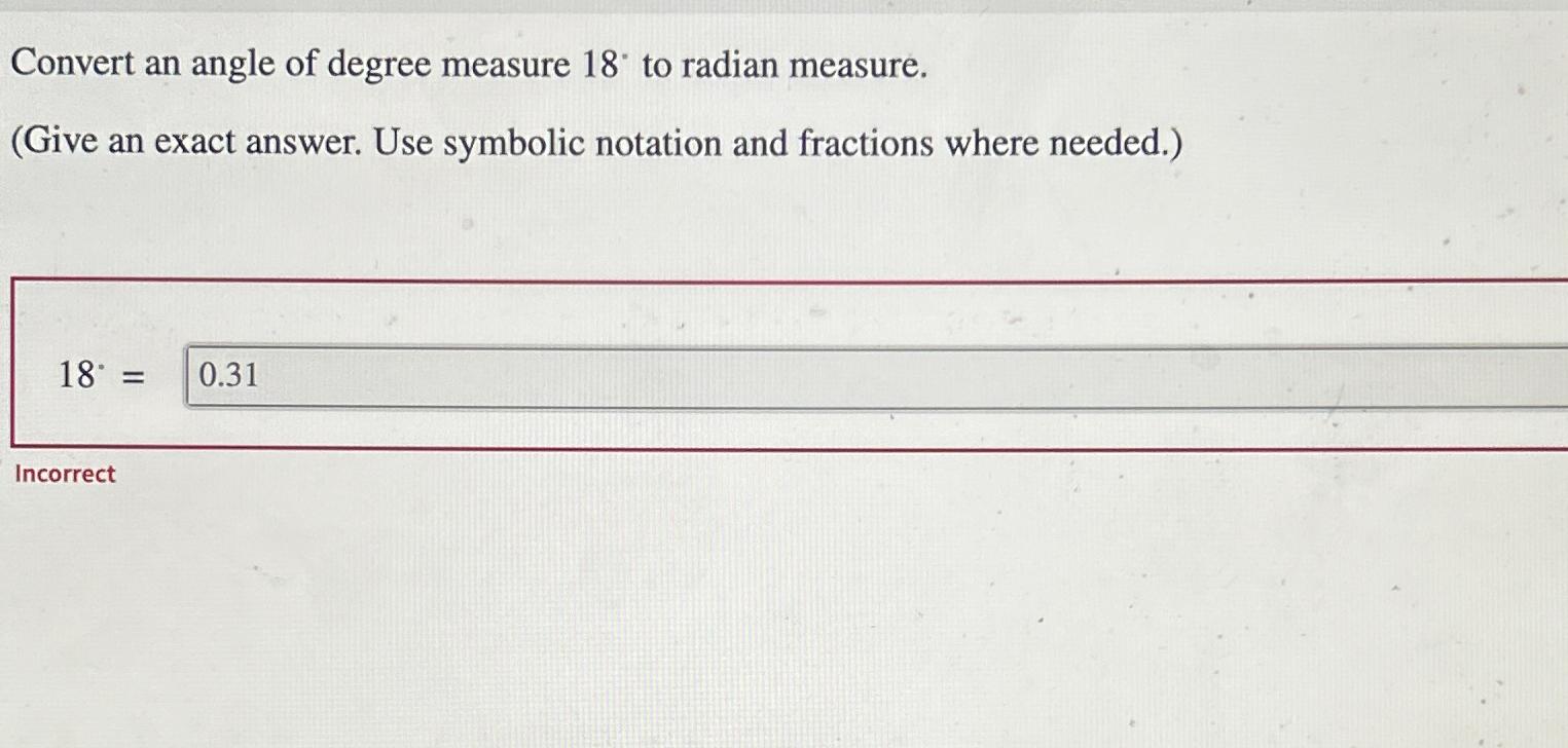 Solved Convert an angle of degree measure 18 ﻿to radian | Chegg.com