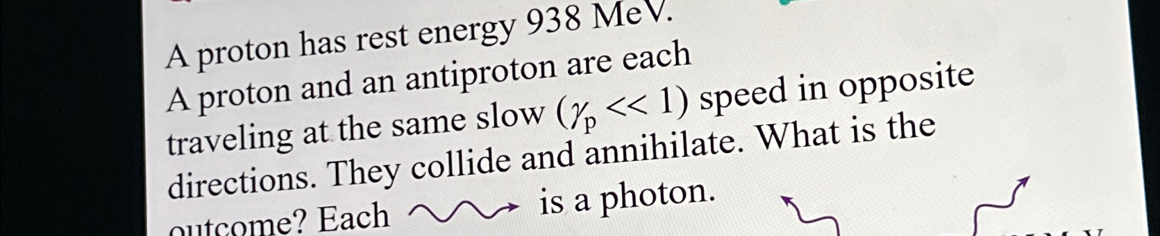 Solved A proton has rest energy 938MeV. A proton and an | Chegg.com