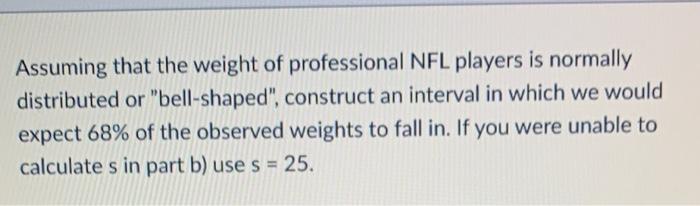Solved Assuming that the weight of professional NFL players | Chegg.com