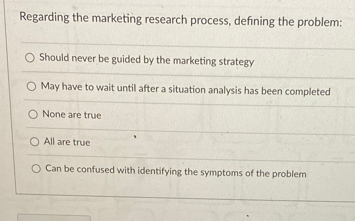 Solved Regarding the marketing research process, defining | Chegg.com Solved Regarding the marketing research process, defining | Chegg.com