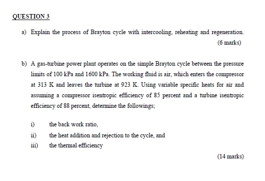 Solved QUESTION 3 ﻿a) ﻿Explain the process of Brayton cycle | Chegg.com